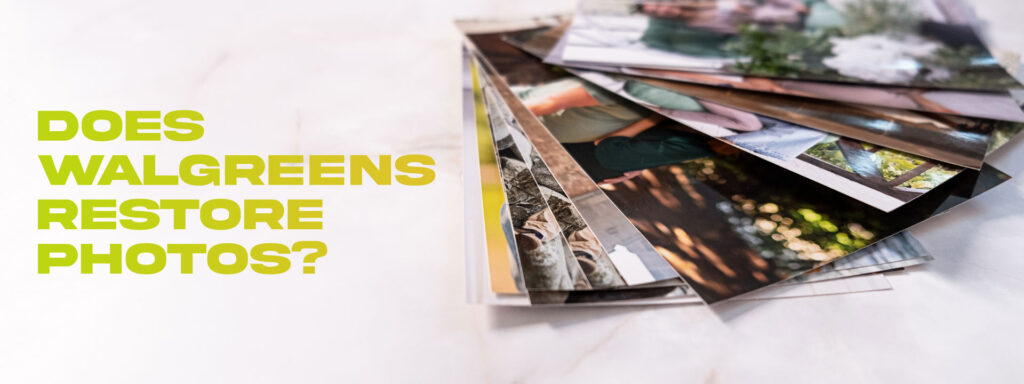 Is Walgreens Photo Restoration the Answer to Reviving Old Photos?