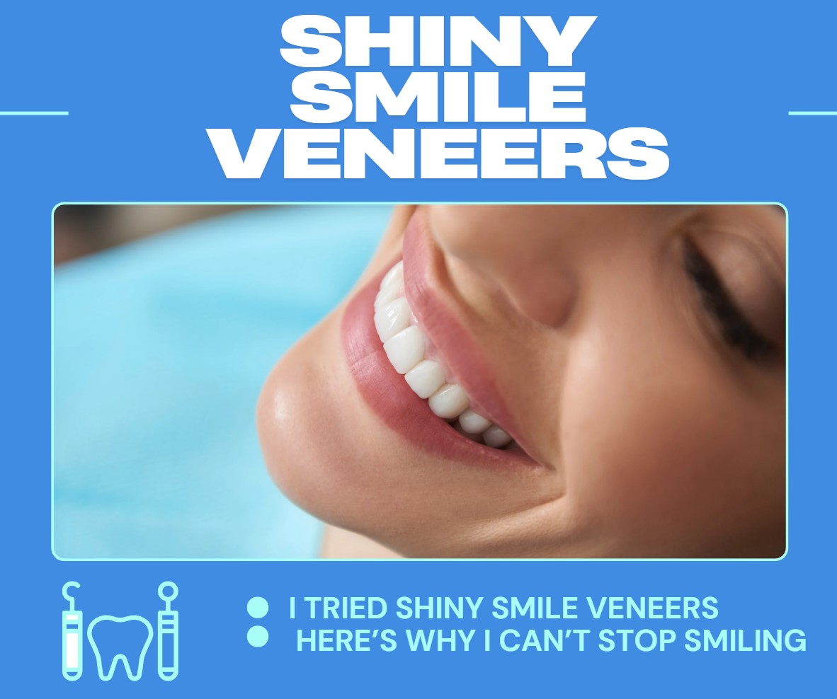 I Tried Shiny Smile Veneers – Here’s Why I Can’t Stop Smiling